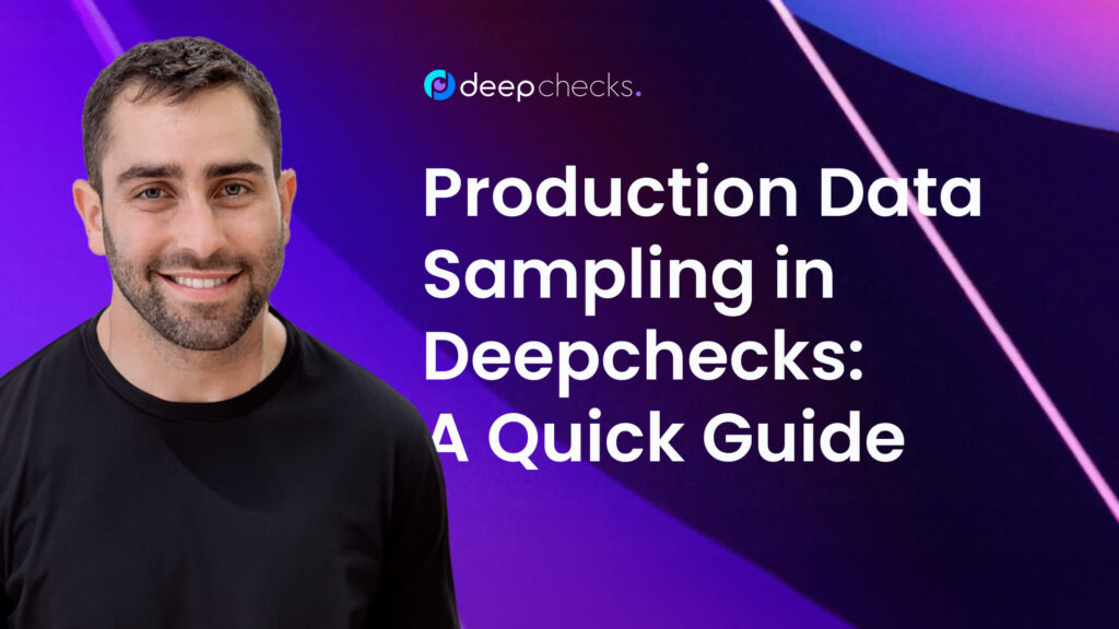 Production Data Sampling Techniques in Deepchecks